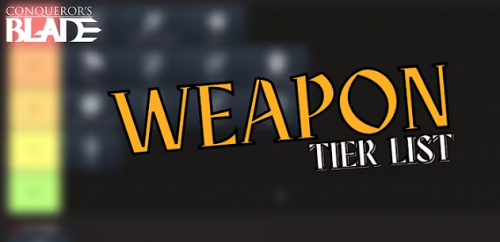 Create a Conqueror's Blade Weapons Hero Tier List - TierMaker