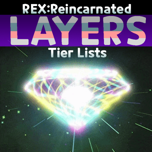 REX:Reincarnated Layers Tier List (Community Rankings) - TierMaker