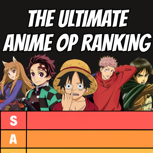 THE ULTIMATE ANIME OP RANKING by @AyJamez Tier List (Community Rankings ...