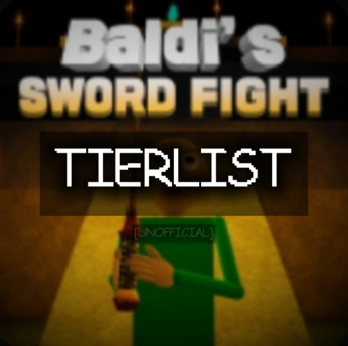 The Baldi's Sword Fight Character Tierlist! [UNOFFICIAL] Tier List ...