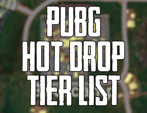 PUBG Hot Drops Tier List (Community Rankings) - TierMaker