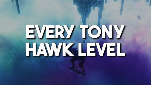 ALL 107 Tony Hawk's Levels Ever Made (Besides Shred & Ride) Tier List ...