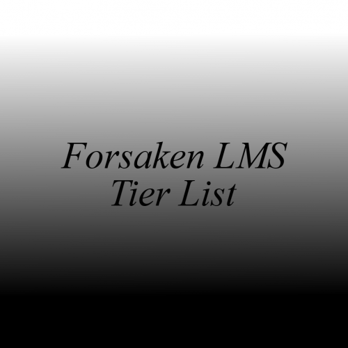 Create a forsaken lms Tier List - TierMaker