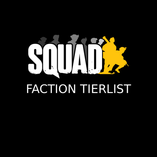 Squad Factions (V10.1) Tier List (Community Rankings) - TierMaker