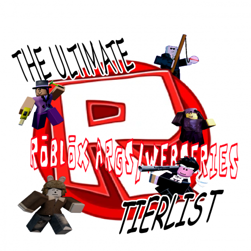 Create a The ULTIMATE Roblox ARG/Webseries tierlist. Tier List - TierMaker