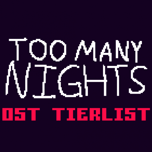 Too Many Nights OST Tierlist Tier List (Community Rankings) - TierMaker