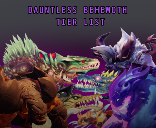 Dauntless Behemoth Tier List (Community Rankings) - TierMaker