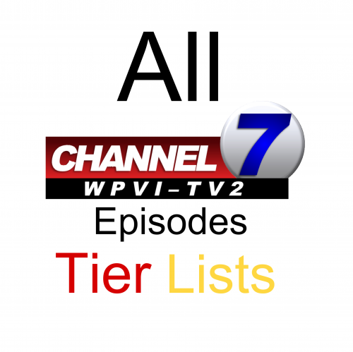 Create a All Channel 7 Episodes s Tier List - TierMaker