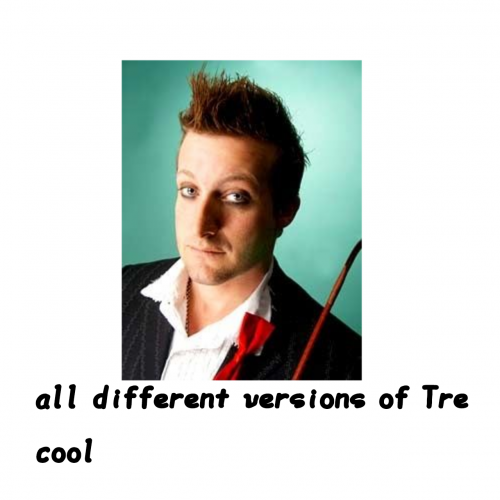 Create a All different types of Tre cool Tier List - TierMaker