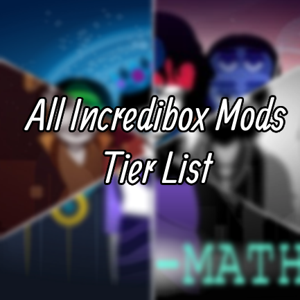 Create a All Incredibox Mods Tier List - TierMaker