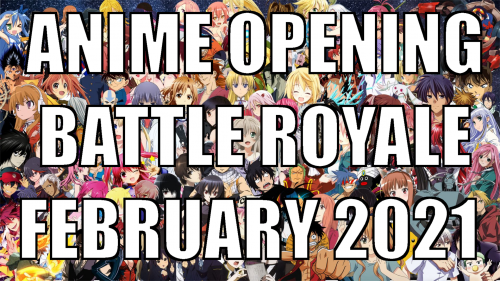 Create a ANIME OPENING BATTLE ROYALE - February 2021 Tier List - TierMaker