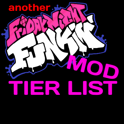Create a Another FNF Mod List Tier List - TierMaker