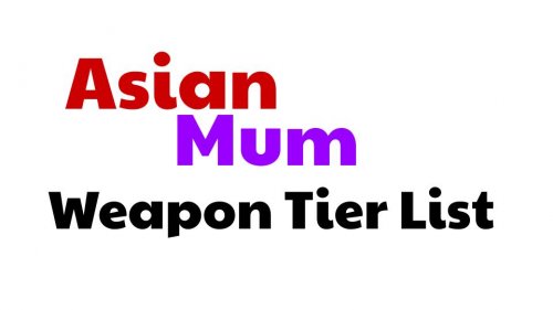 Asian Mum Weapon Arsenal Tier List (Community Rankings) - TierMaker