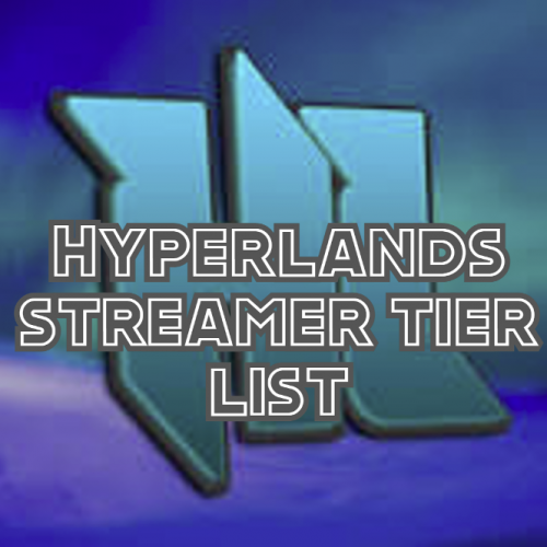 Best hyperlands streamers Tier List (Community Rankings) - TierMaker