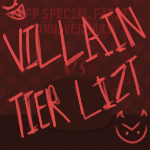 BFP special anniversary ! [VILLAINS VERSION] Tier List (Community ...
