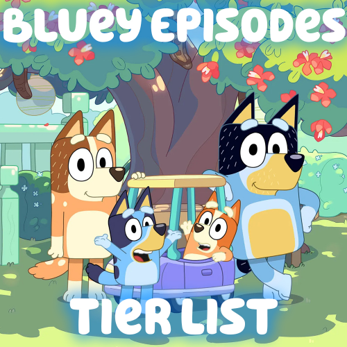Create a Bluey Episodes updated to Season 3rd (2023) Tier List - TierMaker