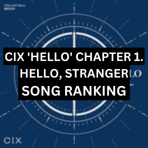 Create a CIX 'HELLO' CHAPTER 1. HELLO, STRANGER Ranking Tier List - TierMaker