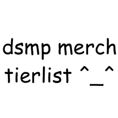 dream smp streamers merch Tier List (Community Rankings) - TierMaker