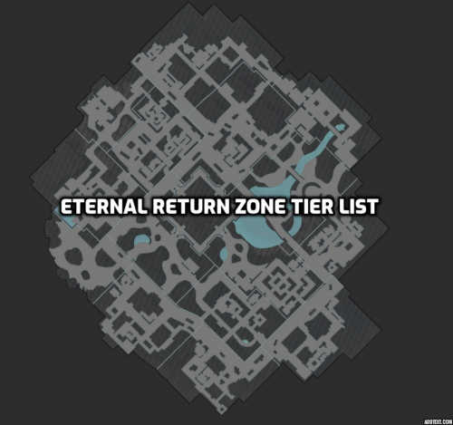 Create a Eternal Return Zones Tier List - TierMaker