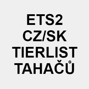 ETS2 Trucks 2022 CZ/SK Tier List (Community Rankings) - TierMaker