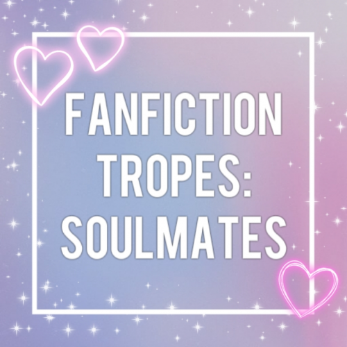 Fanfiction Tropes: Soulmate AU Tier List (Community Rankings) - TierMaker
