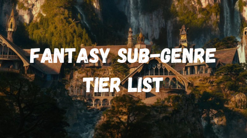 Create a Fantasy Sub-genres! Tier List - TierMaker