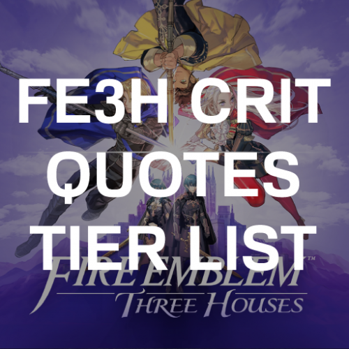 Create a Fire Emblem Three Houses Crit Quotes Tier List - TierMaker