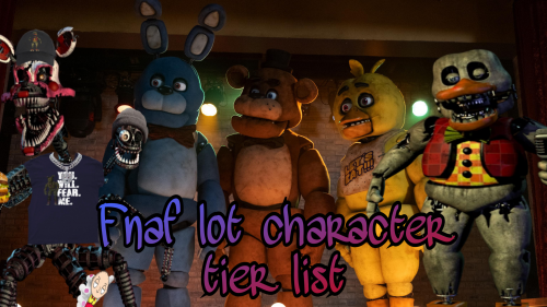 Fnaf lot character tierlist Tier List (Community Rankings) - TierMaker