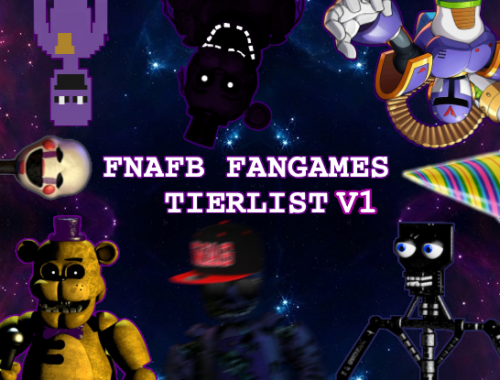 FNaFb Fangames Tierlist V1.0 Tier List (Community Rankings) - TierMaker