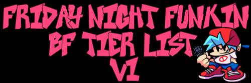 FNF BF V1 Tier List (Community Rankings) - TierMaker