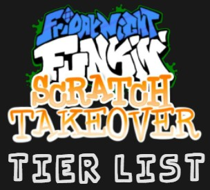 FNF: Scratch Takeover Tier List (Community Rankings) - TierMaker