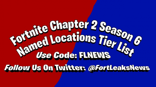 Fortnite C2 S6 Named Locations Tier List (Community Rankings) - TierMaker