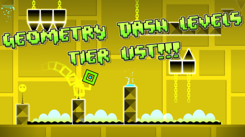 Geometry Dash Levels Tier List (Community Rankings) - TierMaker