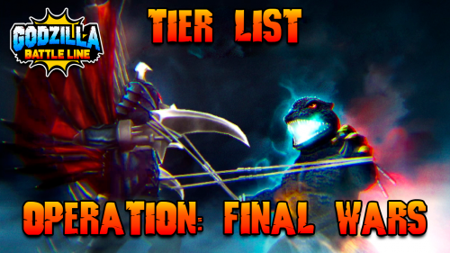 Godzilla Battle Line - Season Operation: Final Wars Tier List (Community Rankings) - TierMaker