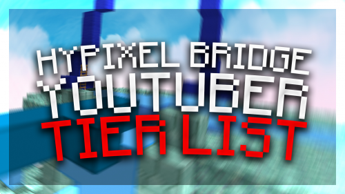 Hypixel Bridge YouTuber Tier List (Community Rankings) - TierMaker