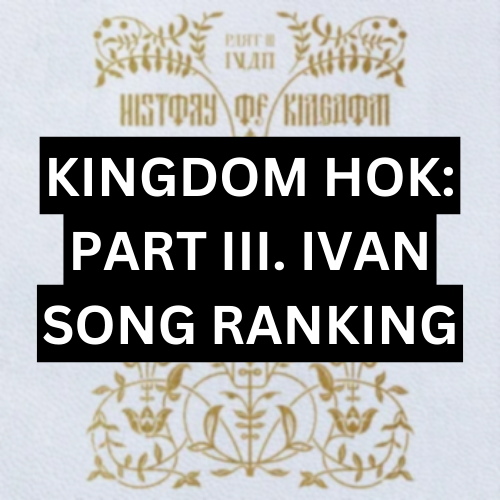 KINGDOM HOK: PART III. IVAN Song Ranking Tier List (Community Rankings ...