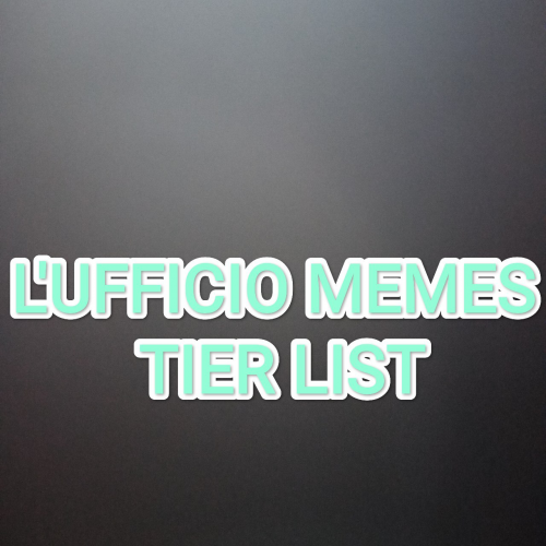 Create a L'UFFICIO OFFICIAL MEMES TIERLIST Tier List - TierMaker