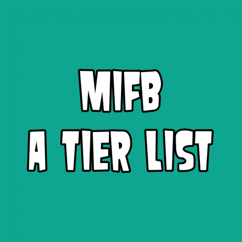 MIFB a ⚡ Tier List (Community Rankings) - TierMaker