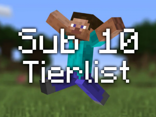 Minecraft Sub 10 Speedruns Tier List (Community Rankings) - TierMaker