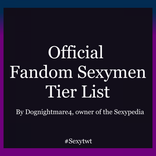 Create a Official Fandom Sexymen Tier List - TierMaker