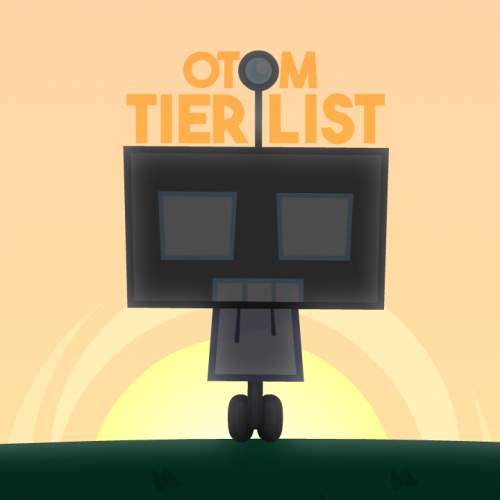 OTOM! CHARACTERS! 2! Tier List (Community Rankings) - TierMaker