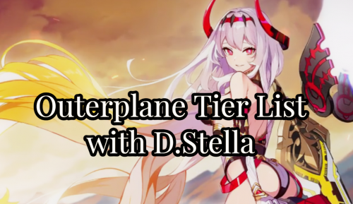Outerplane D.Stella Update Tier List (Community Rankings) - TierMaker