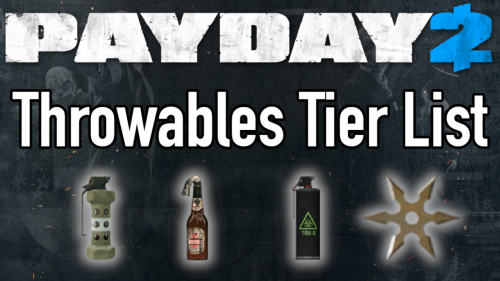 Payday 2 Throwables (2022) Tier List (Community Rankings) - TierMaker