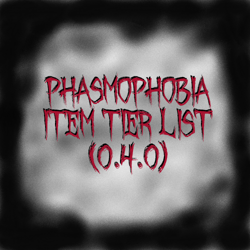 Phasmophobia Items Nightmare Update Tier List Community Rankings phasmophobia-items-nightmare-update-tier-list-community-rankings