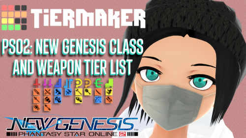 PSO2:NGS Class and Weapon Tier List (Community Rankings) - TierMaker