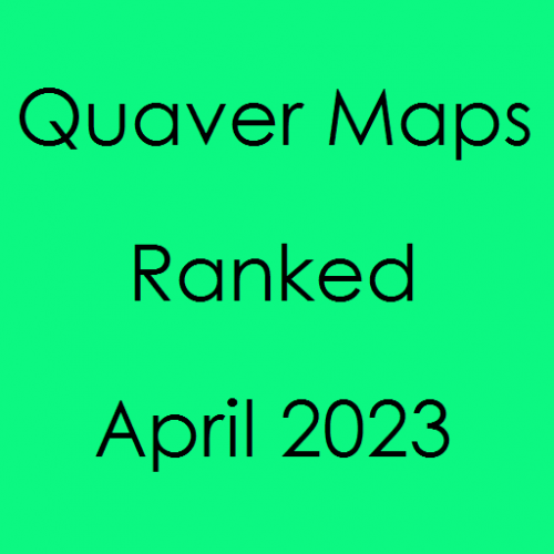 Quaver April 2023 Ranked Maps Tier List (Community Rankings) - TierMaker