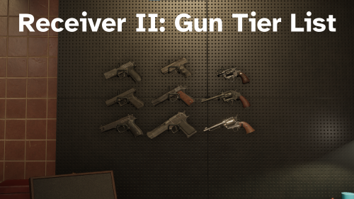 Create a Receiver 2: Gun Tier List - TierMaker