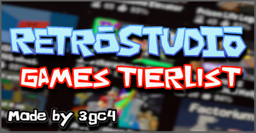 RetroStudio Games Tierlist [V2] Tier List (Community Rankings) - TierMaker