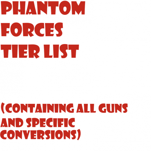 Roblox Phantom forces, All guns and conversion Tier List (Community ...