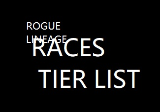 Create a Rogue Lineage Races Tier List - TierMaker